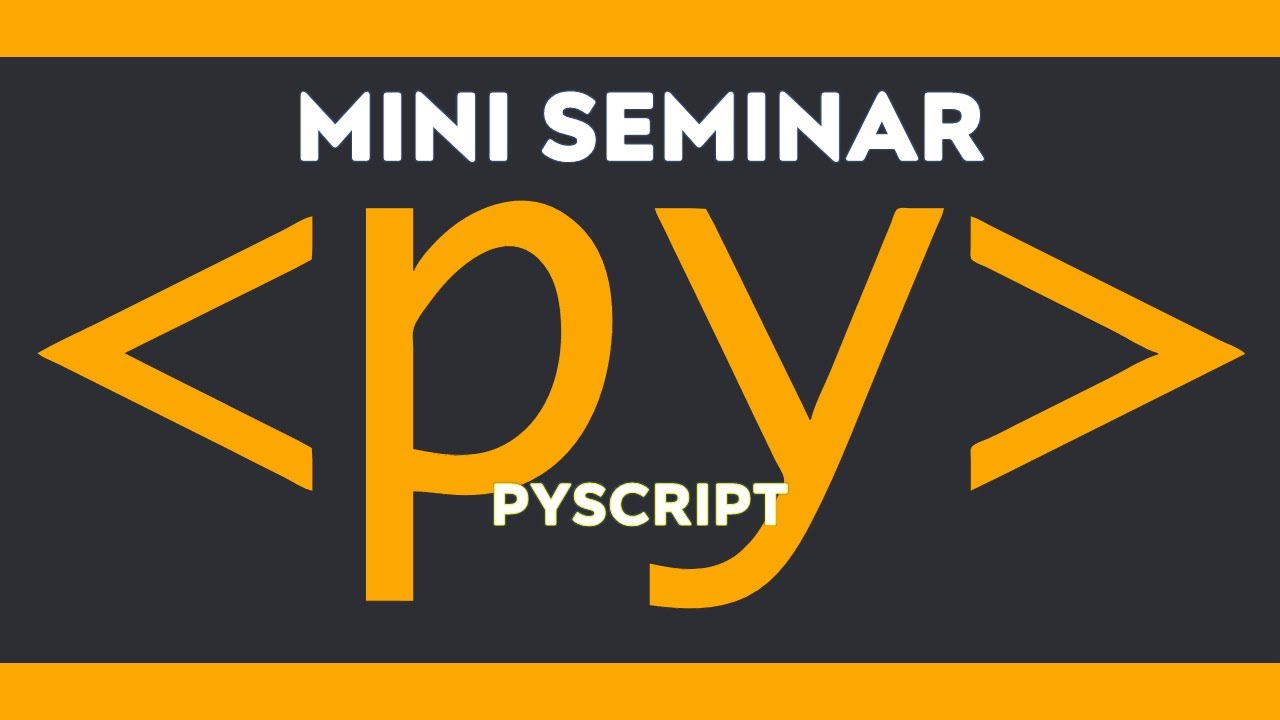 Mini Seminar - Pyscript - YouTube Mini Seminar - Pyscript - YouTube