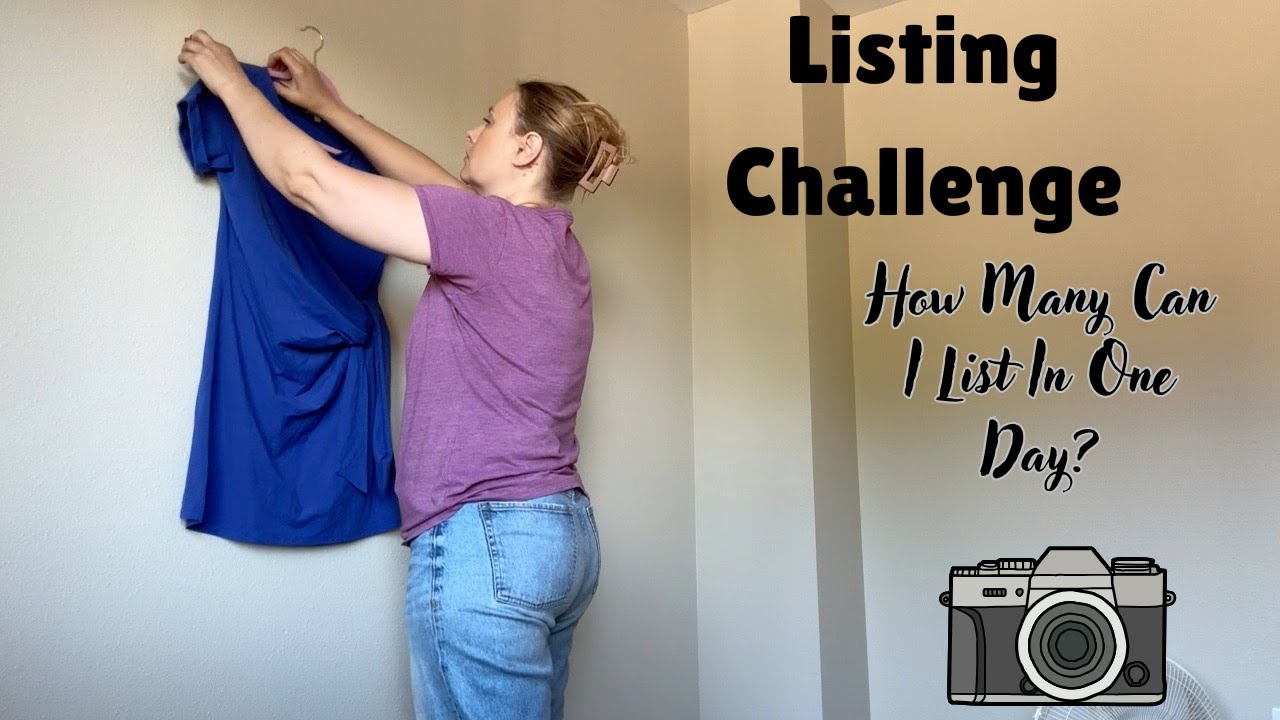 Listing Challenge! How Many Items Can I List In One Day? - YouTube