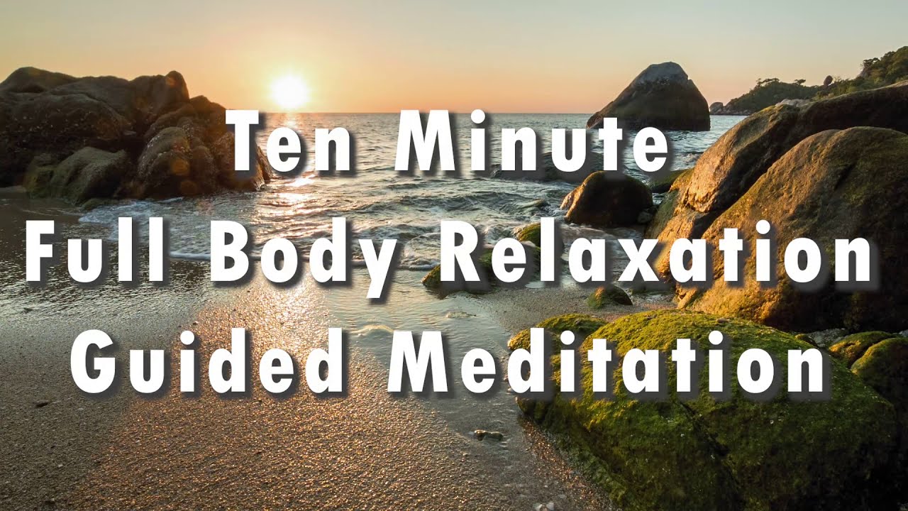 Guided Full Body Relaxation Meditation || 10 minutes - YouTube