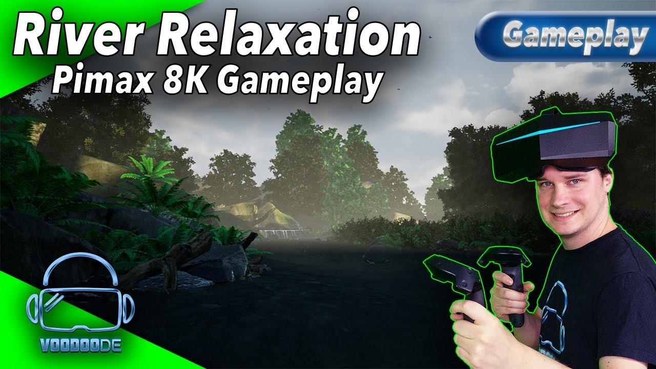 River Relaxation VR - Chilling on the river [Pimax 8K Gameplay][Virtual ...
