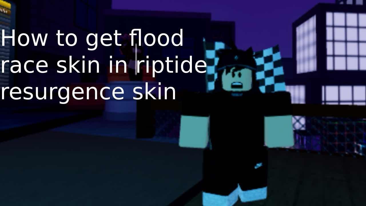 How to get flood race skin in riptide resurgence - YouTube
