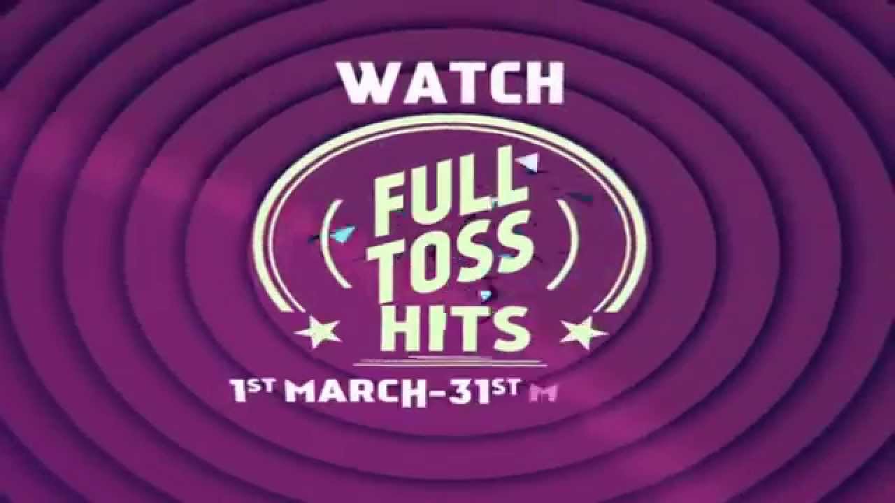 Full Toss Hits- 1st-31st March, 5-7pm - YouTube