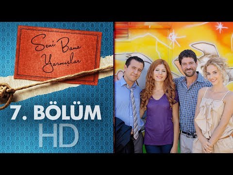 Seni Bana Yazmışlar 7. Bölüm