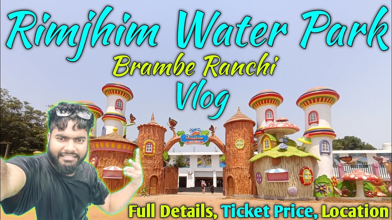 Rimjhim Water Park || Brambe Ranchi || Full Details Vlog - YouTube