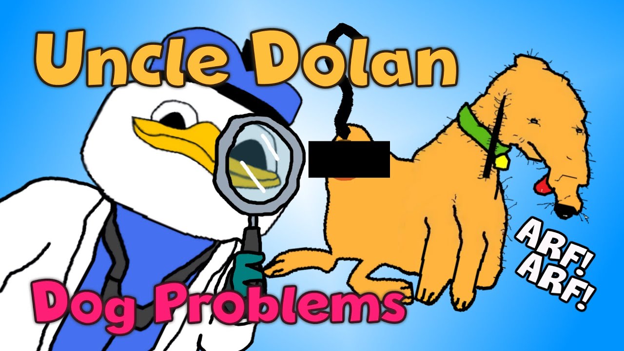 Uncle Dolan - Dog Problems - YouTube