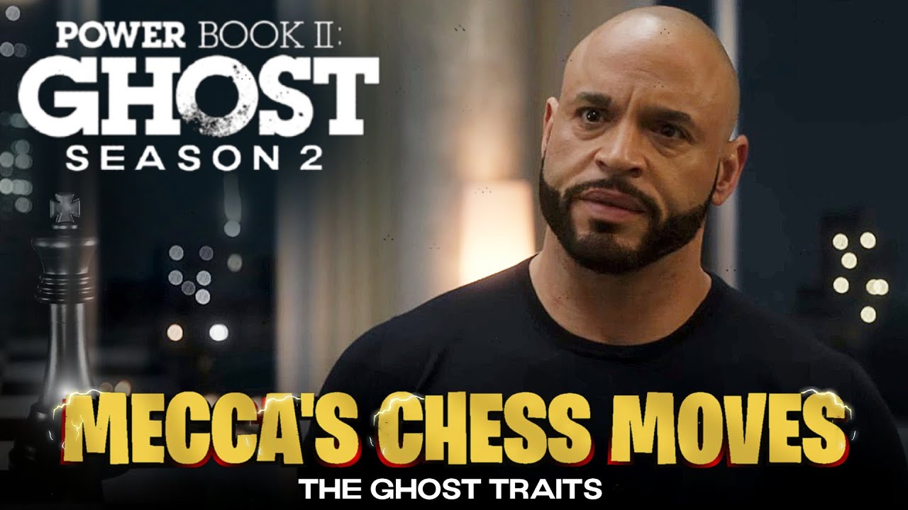 Mecca’s Chess Moves & The Ghost Traits | Power Book 2 Ghost Season 2 ...