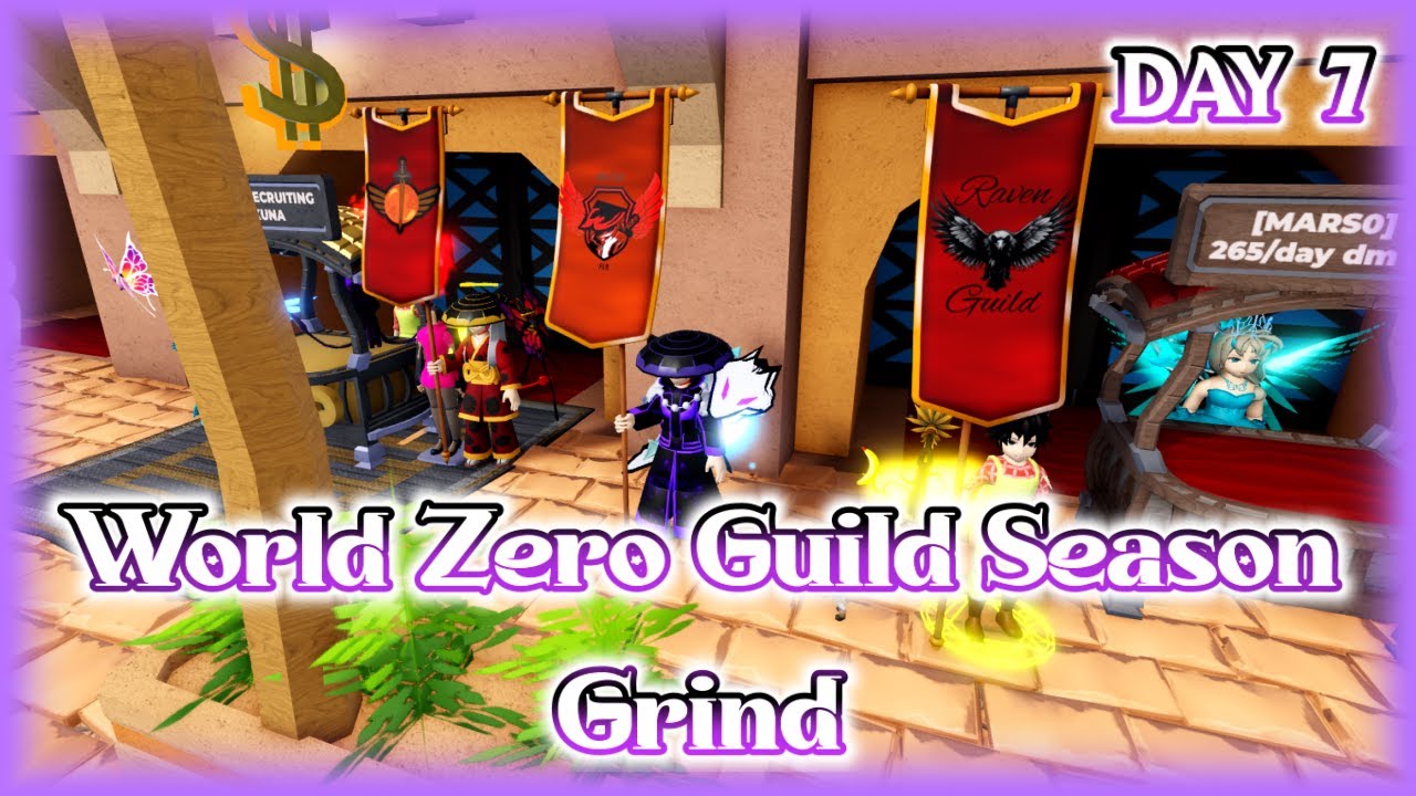 World Zero Guild Season Grind!!! || Day 7 || Livestream (No Commentary ...