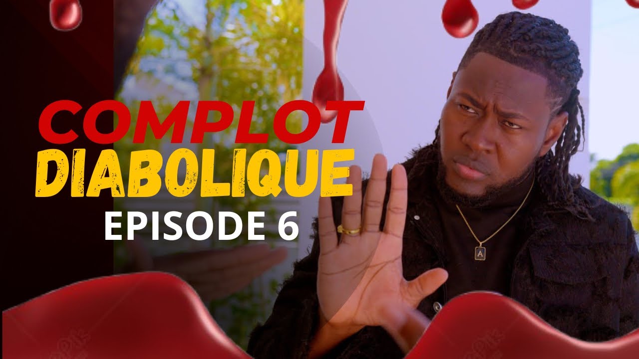 COMPLOT DIABOLIQUE Episode 6 - NOUVELLE SERIE (2025) - YouTube