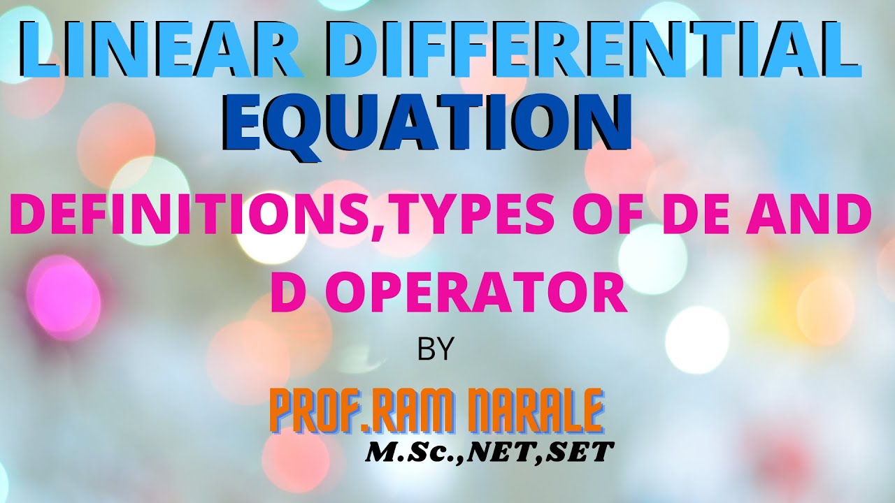 LINEAR DIFFERENTIAL EQUATION DEFINITION AND D OPERATOR YouTube linear-differential-equation-definition-and-d-operator-youtube