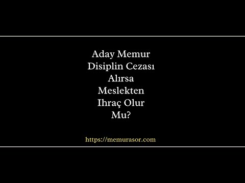 Aday Memur Disiplin Cezası Alırsa Meslekten İhraç Olur Mu?