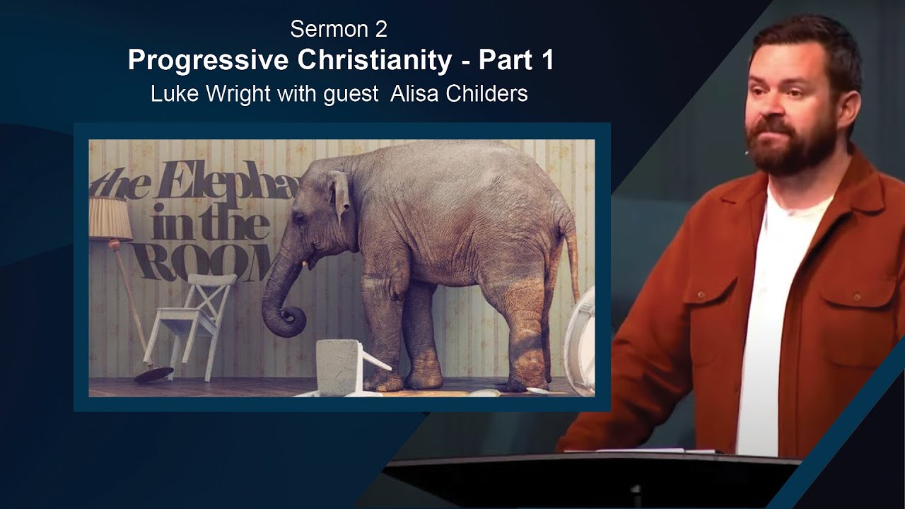 The Elephant in the Room: Sermon 2 | Progressive Christianity, Part 1 | Luke Wright & Alisa ...
