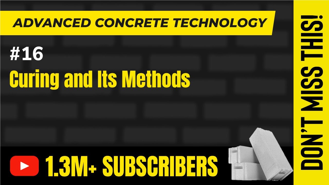 Curing and Its Methods - Properties of Concrete - Advanced Concrete ...