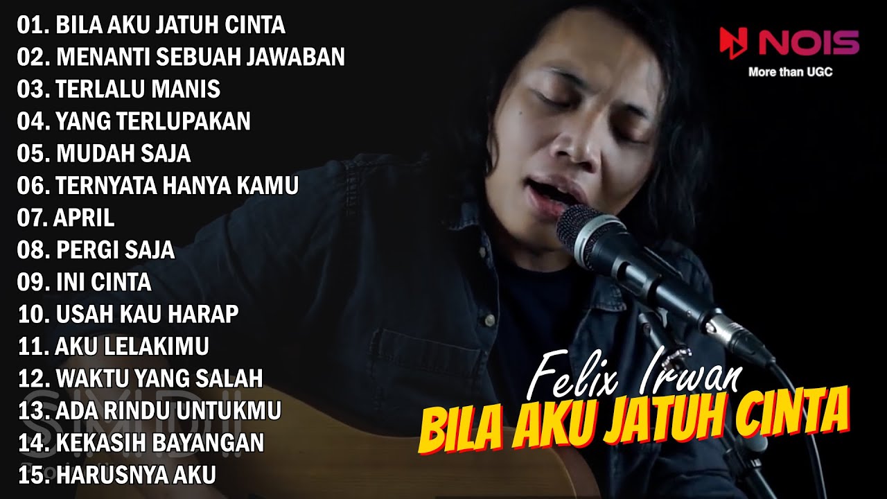 Felix Irwan "Bila Aku Jatuh Cinta" Full Album Coover Akustik - YouTube