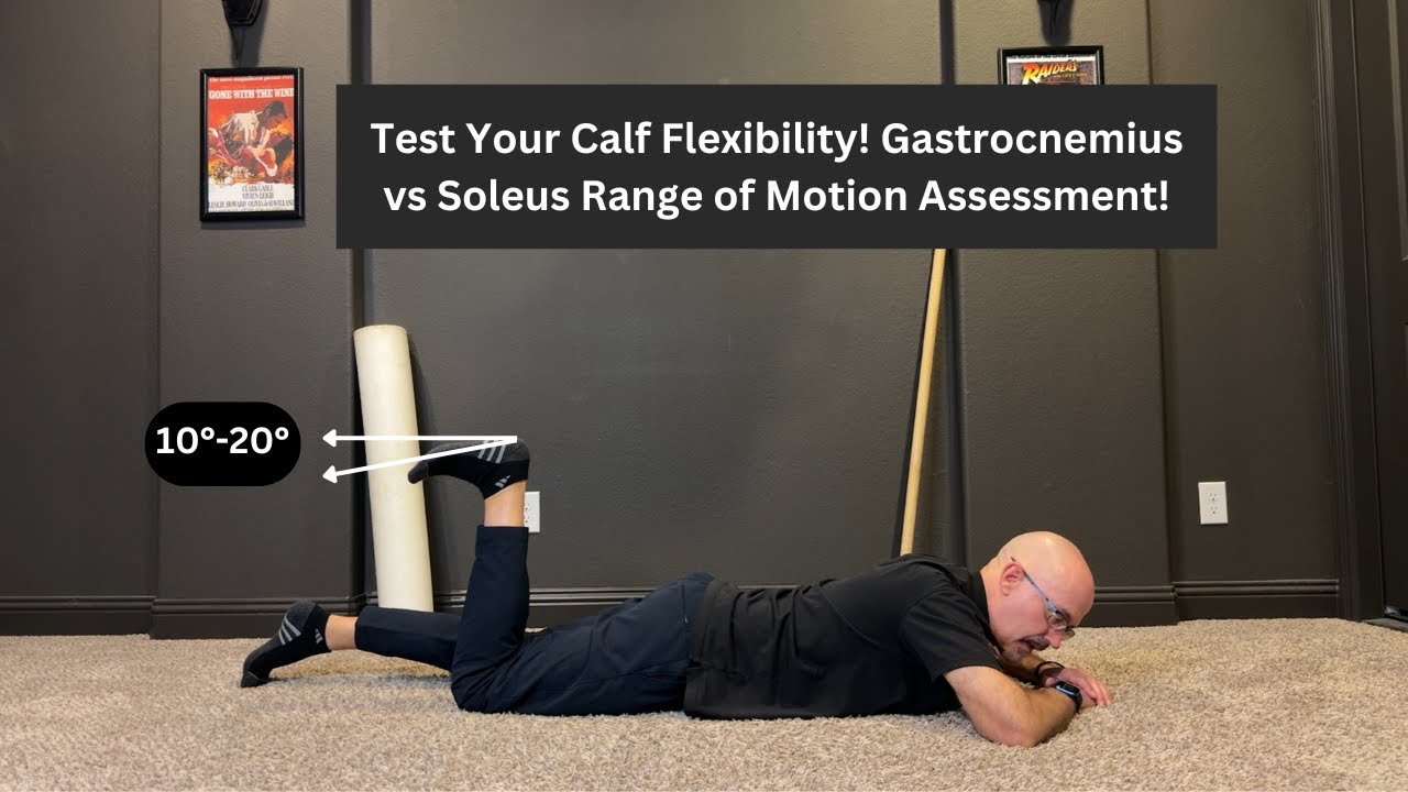Gastrocnemius vs Soleus Range of Motion Test | Assess Your Calf ...