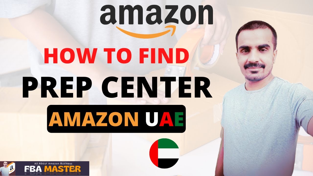 How To Find Prep Center In Amazon UAE | FBA Master | Amazon FBA - YouTube