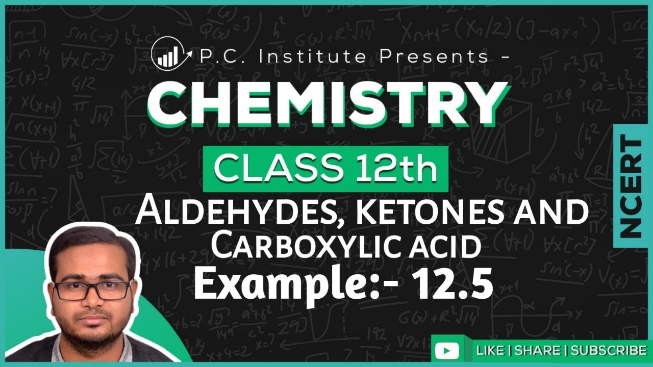 Example:-12.5 | Aldehydes Ketones and Carboxylic Acids | Chapter 12 ...