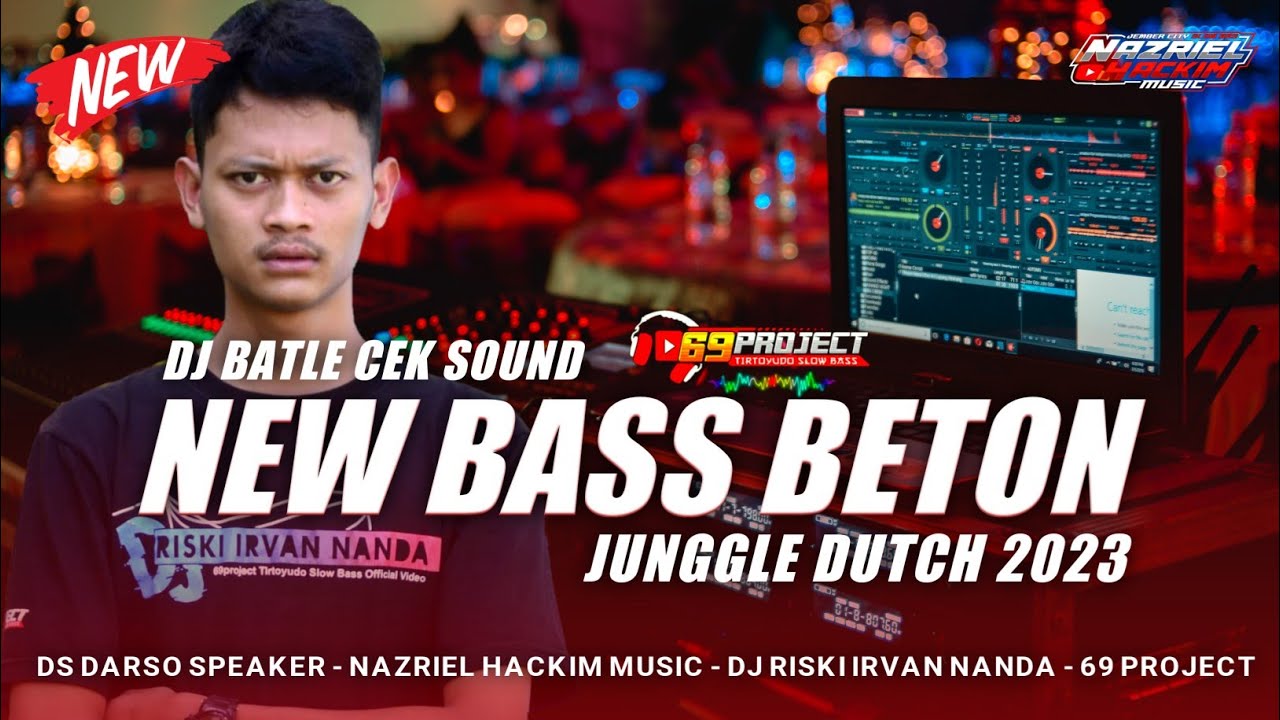 DJ BATLE CEK SOUND BASS BETON JUNGGLE DUTCH | DJ RISKI IRVAN NANDA 69 ...