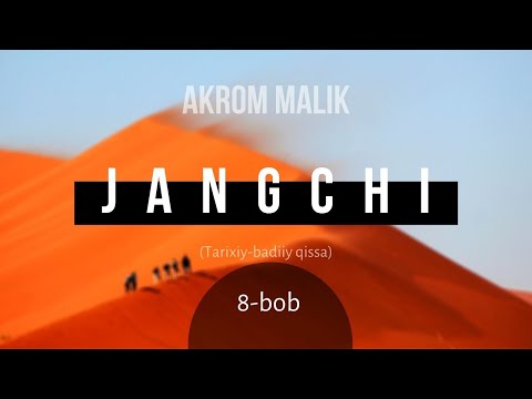 Akrom Malik | Jangchi | Tarixiy-badiiy qissa | 8-bob