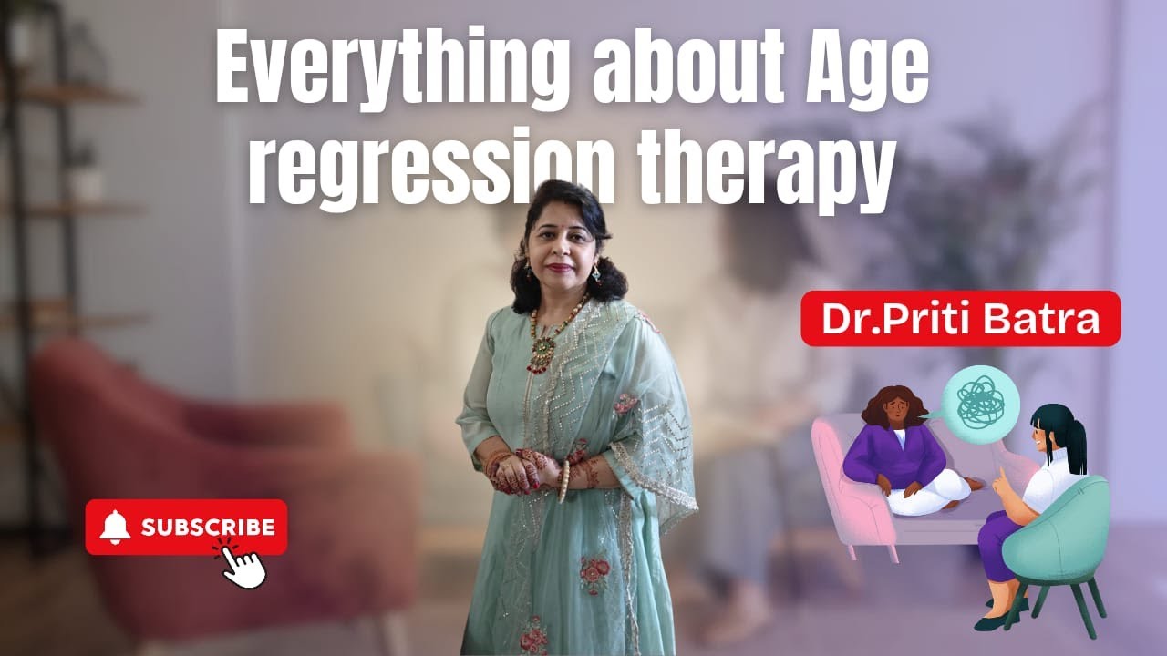 Age Regression Therapy : What and How | Dr. Priti Batra - YouTube