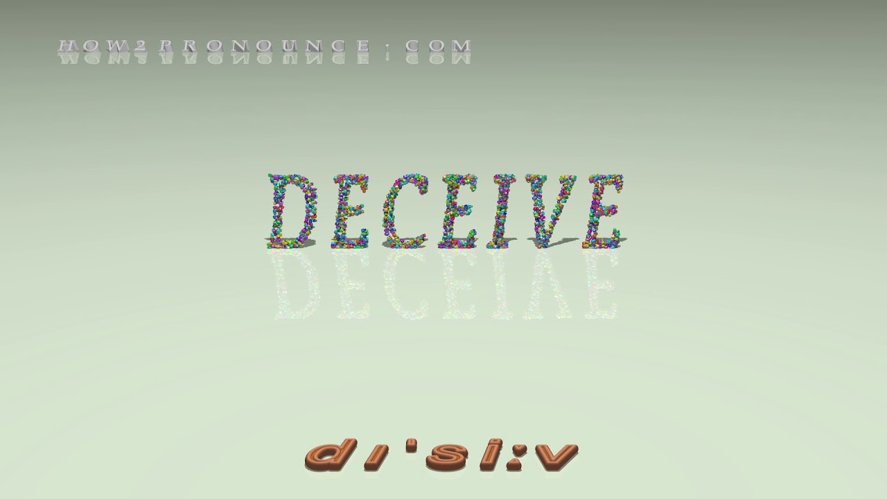 deceive - pronunciation + Examples in sentences and phrases - YouTube