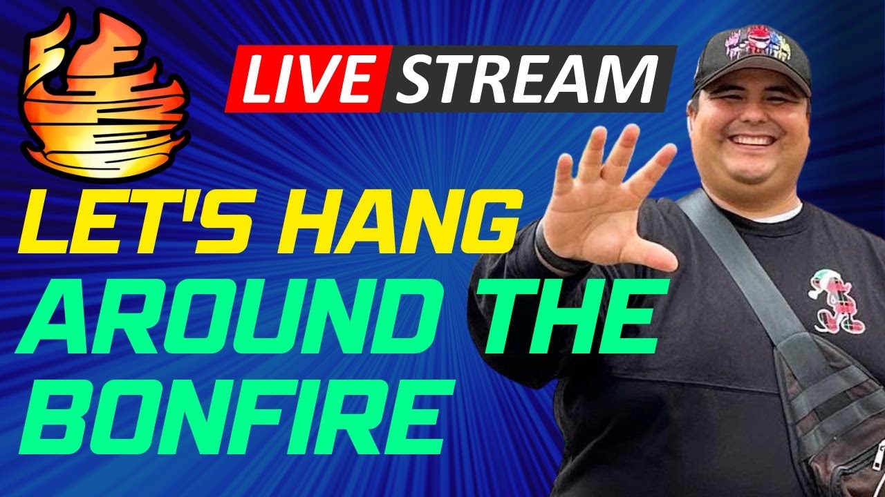 🔴 WE LIVE - Bonfire Chat Livestream - YouTube