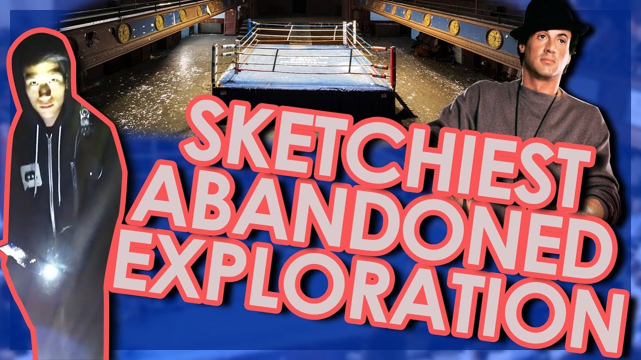 SKETCHIEST EXPLORE: Locked UP Inside Legendary Abandoned Boxing Ring ...