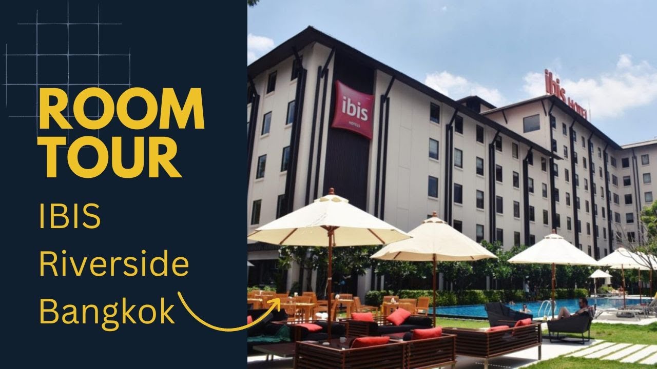 IBIS Riverside Bangkok - A value for money hotel stay in Bangkok #ibis ...