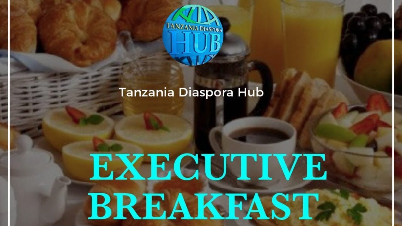 Tanzania Executive Breakfast |Tanzanian Diaspora Hub, Washington, DC ...