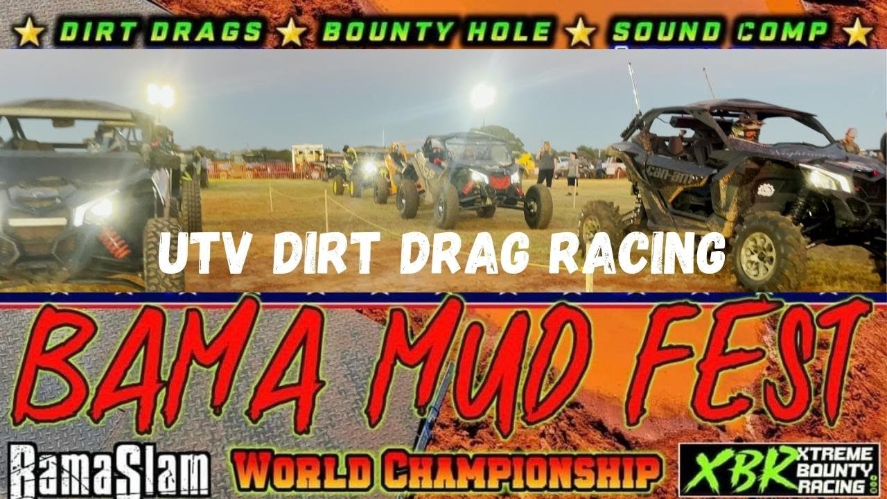 BAMA SLAM MUD FEST WORLD CHAMPIONSHIP | XBR | DIRT DRAG RACING | UTV ...