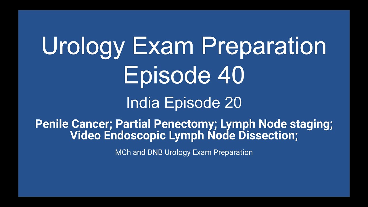 Penile Cancer; Partial Penectomy; Lymph Node staging; Video Endoscopic ...