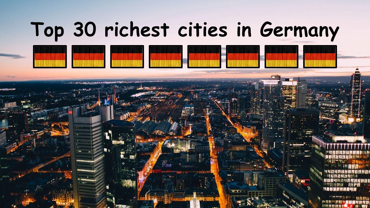 TOP 30 RICHEST CITIES IN GERMANY 🇩🇪💰 - YouTube