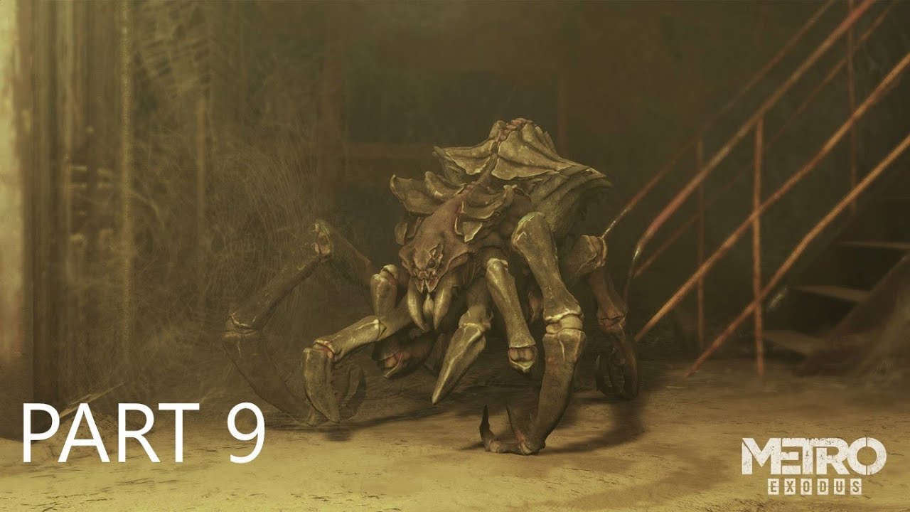 SPIDERS (METRO EXODUS WALKTHROUGH PART 9) - YouTube