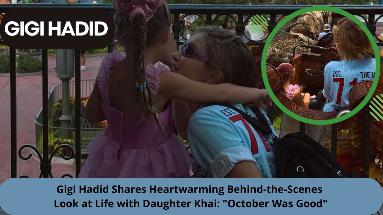 Gigi Hadid Shares Heartwarming Behind-the-Scenes Look at Life with ...