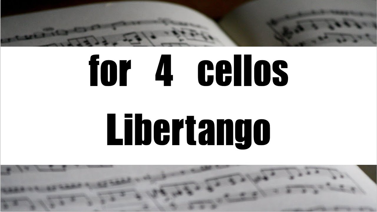 [for 4 cellos]Libertango - YouTube