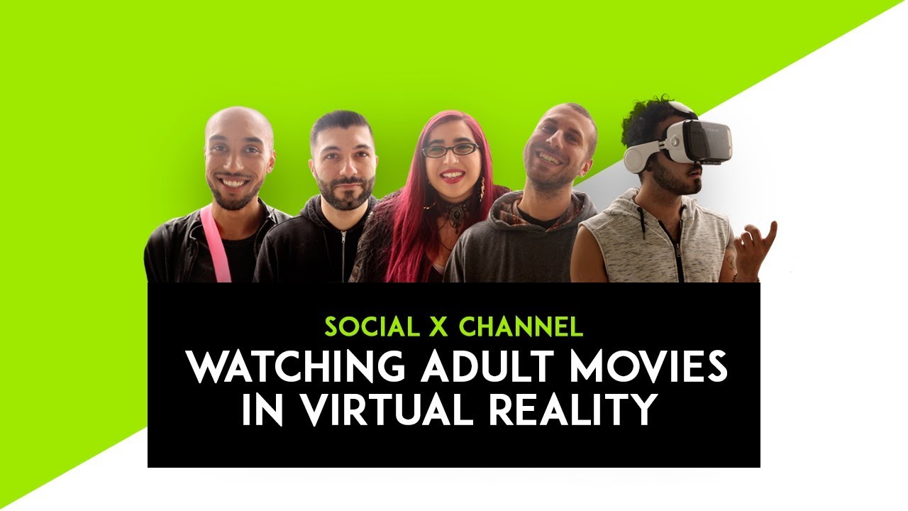 Social X Channel: Watching Adult Movies In Virtual Reality - YouTube