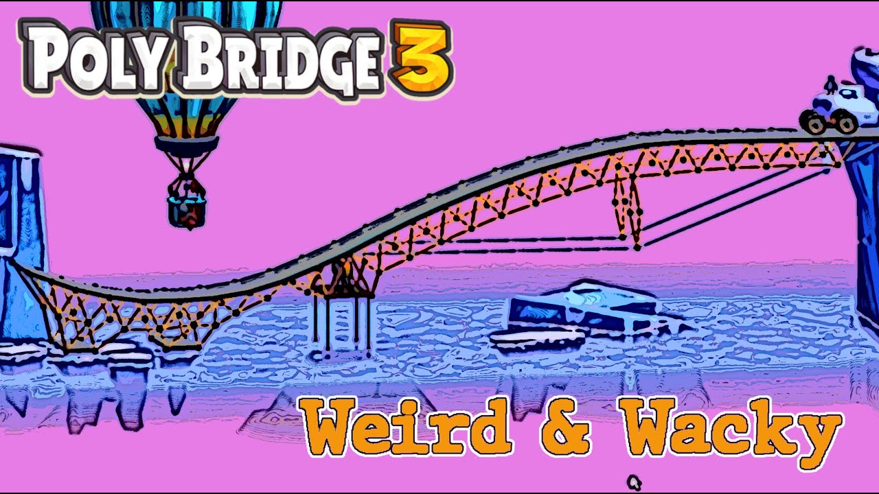 Poly Bridge 3 - Weird & Wacky - 4 - I Am Surprised - YouTube