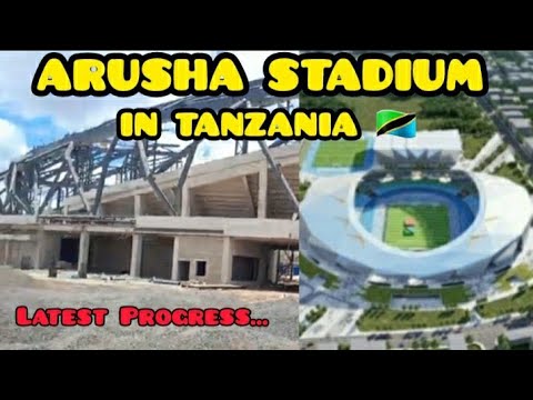 TODAY ARUSHA STADIUM IN TANZANIA,Latest Progress Of ARUSHA STADIUM ...