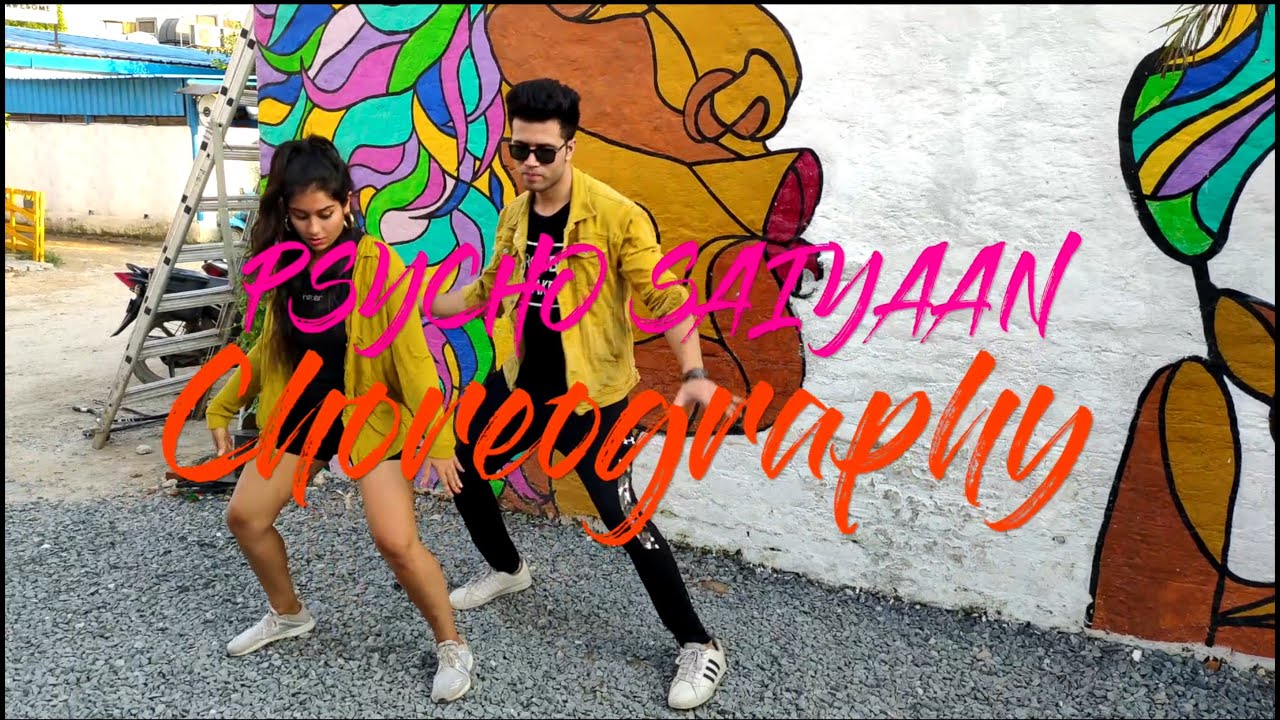 PSYCHO SAIYAAN CHOREOGRAPHY | Shafan Samdani X Gunjan Dalal | LOVE ...