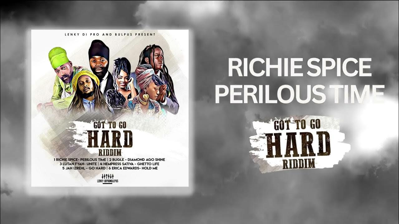 Richie Spice - Perilous Time (Single) Got To Go Hard Riddim - YouTube
