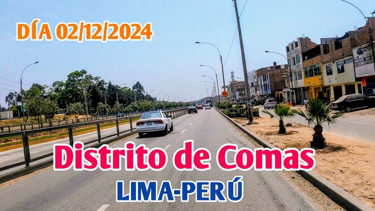 LIMA PERÚ 4K | UN RECORRIDO POR LAS AVENIDAS DE COMAS Y CARABAYLLO ...