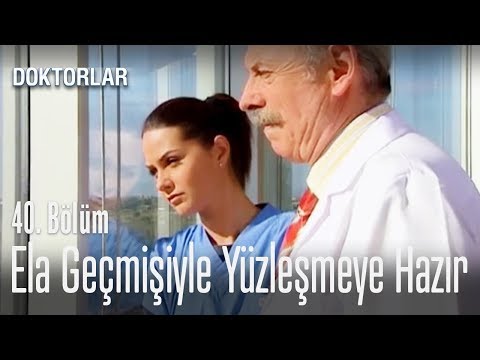 Ela geçmişiyle yüzleşmeye hazır - Doktorlar 40. Bölüm