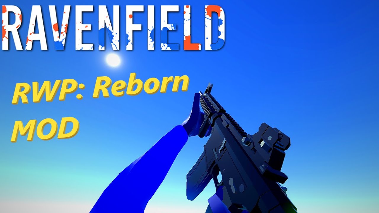 Introducing..RWP Reborn..Ravenfield future Weapon customization MOD ...