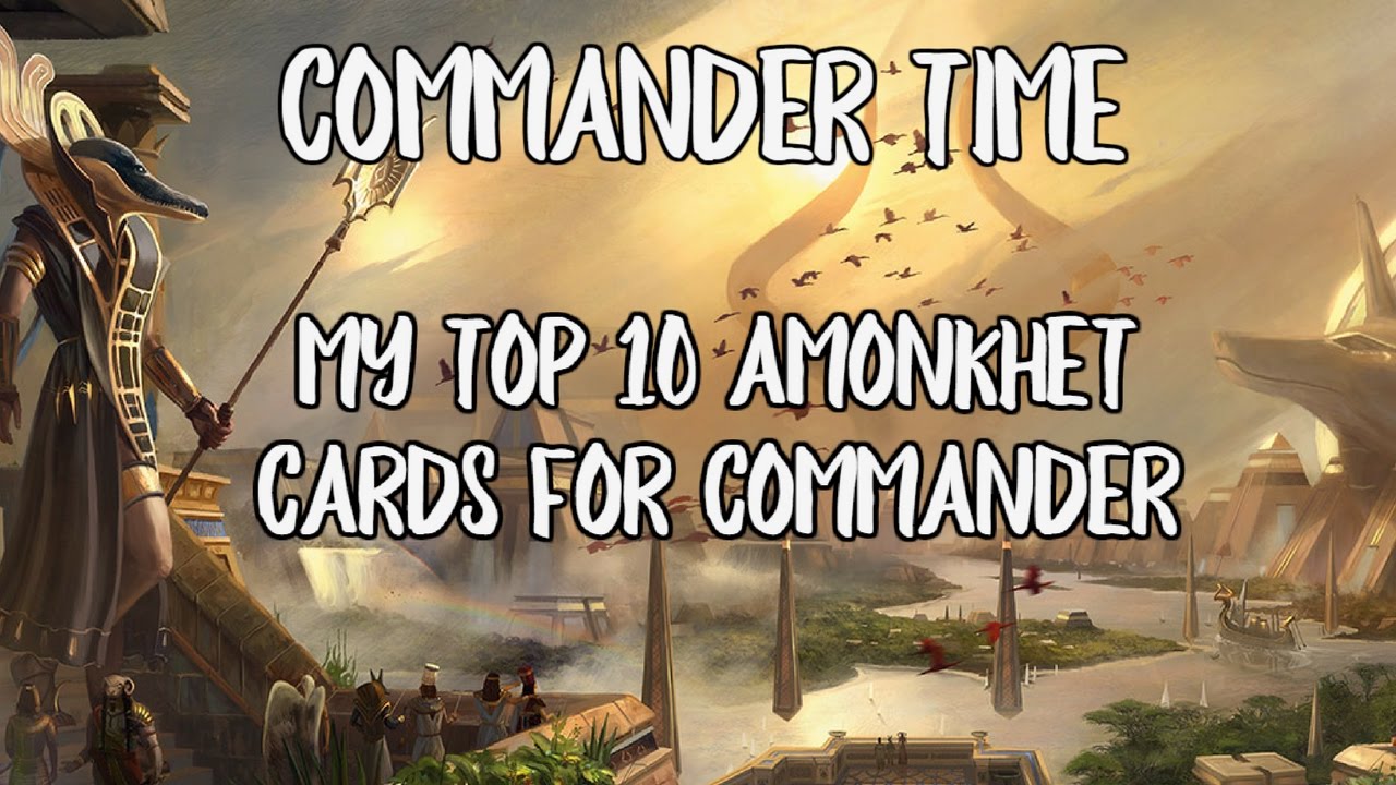 Top 10 Amonkhet Cards For Commander | Commander Time - YouTube