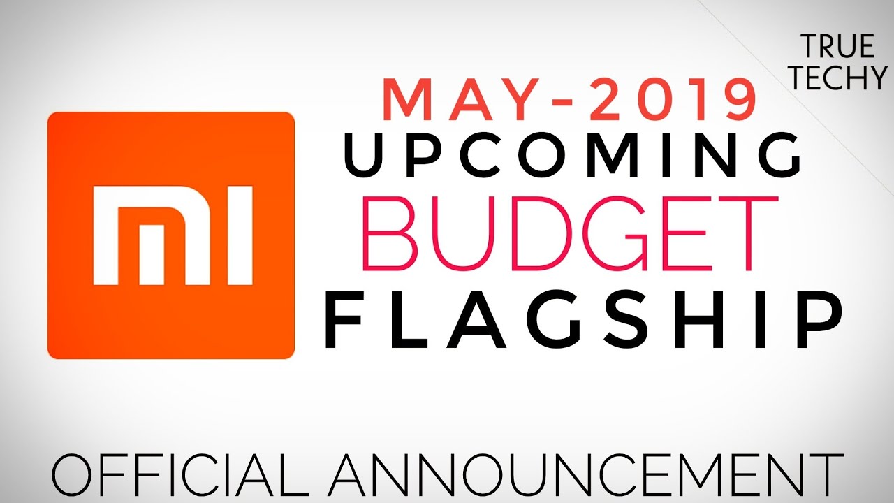 Xiaomi Upcoming Budget Phone | Snapdragon 855 | Mi Upcoming Flagship ...