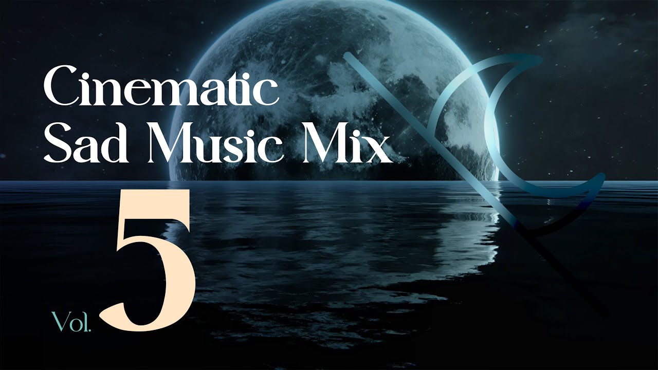 Cinematic Sad Music Mix Vol. 5 | Deep Emotional Soundtrack - YouTube