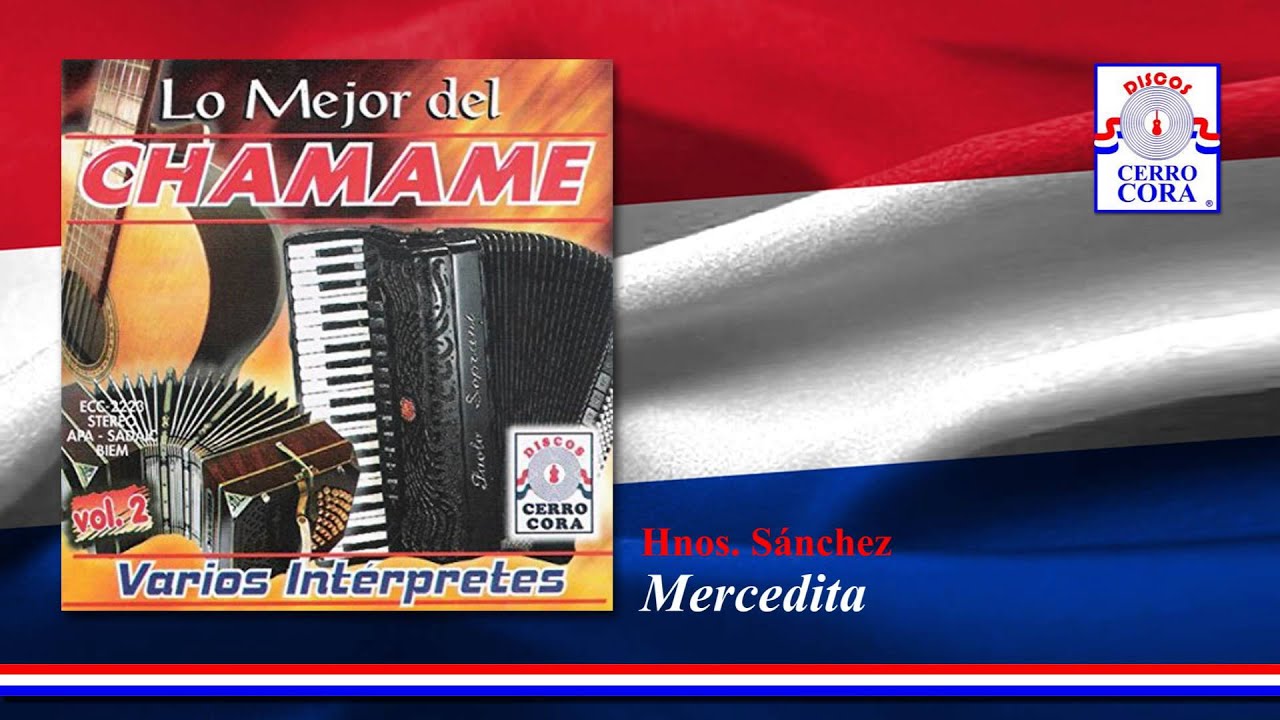 Hnos. Sánchez - Mercedita (Lo Mejor Del Chamamé Vol. 2) - YouTube