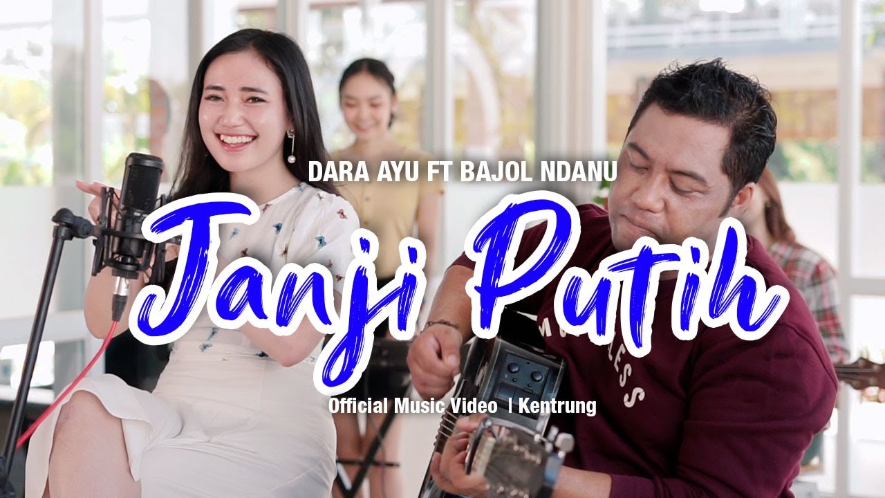 Dara Ayu Ft. Bajol Ndanu - Janji Putih (Official Music Video) | KENTRUNG - YouTube Music