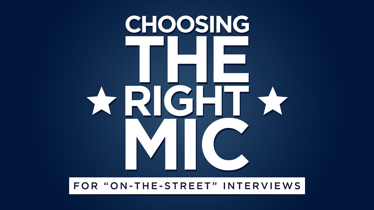 Choosing the Right Mic for "On-The-Street" Interviews - YouTube