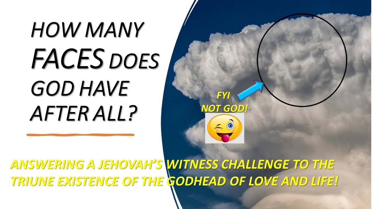 HOW MANY FACES DOES GOD HAVE??? A RESPONSE TO A TRINITY CHALLENGE BY A ...