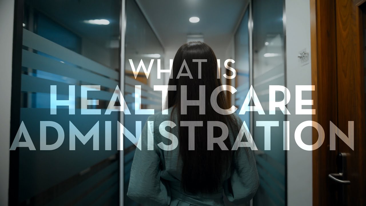 What is Healthcare Administration? - YouTube